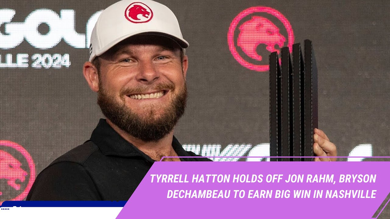 LIV Golf League: Tyrrell Hatton holds off Jon Rahm, Bryson DeChambeau to earn big win in ...