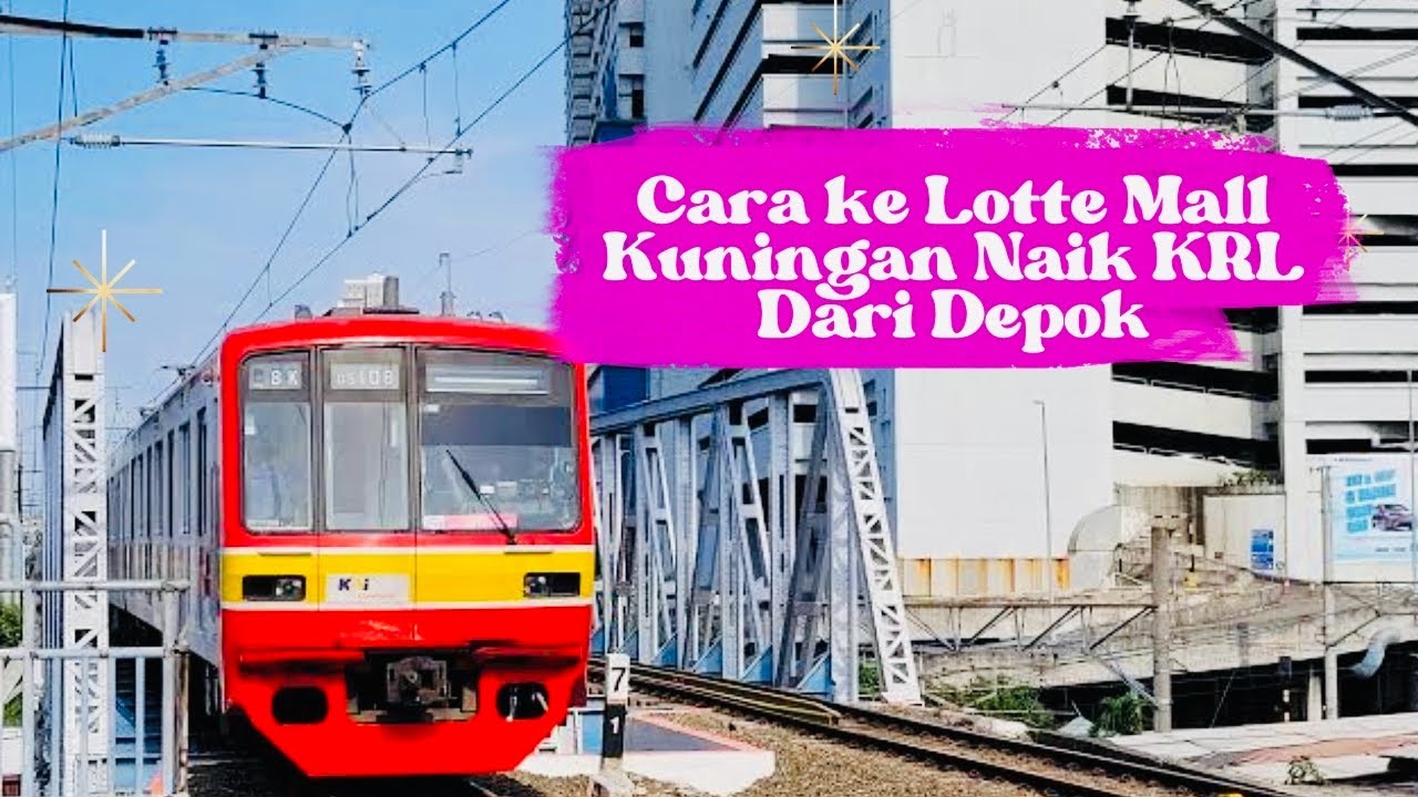 Cara Ke Lotte Mall Kuningan Naik Kereta Dari Depok - YouTube