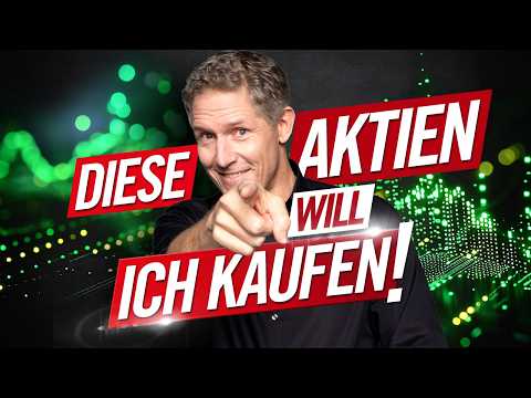 Diese Aktien will ich kaufen!