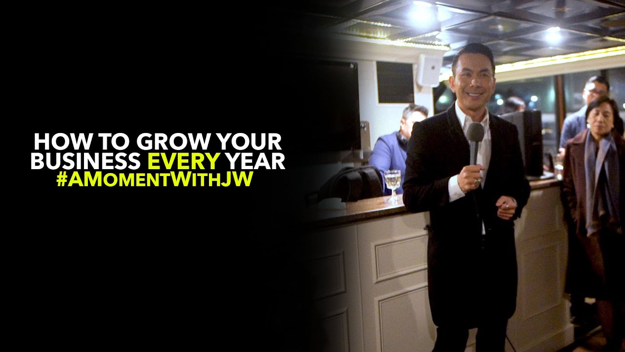 A Moment With JW | How To Grow Your Business Every Year - YouTube