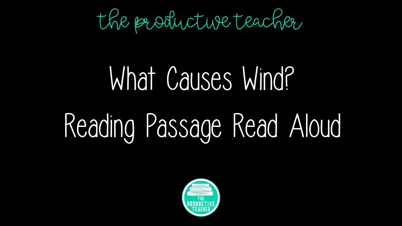 What Causes Wind? Reading Passage Read Aloud - YouTube