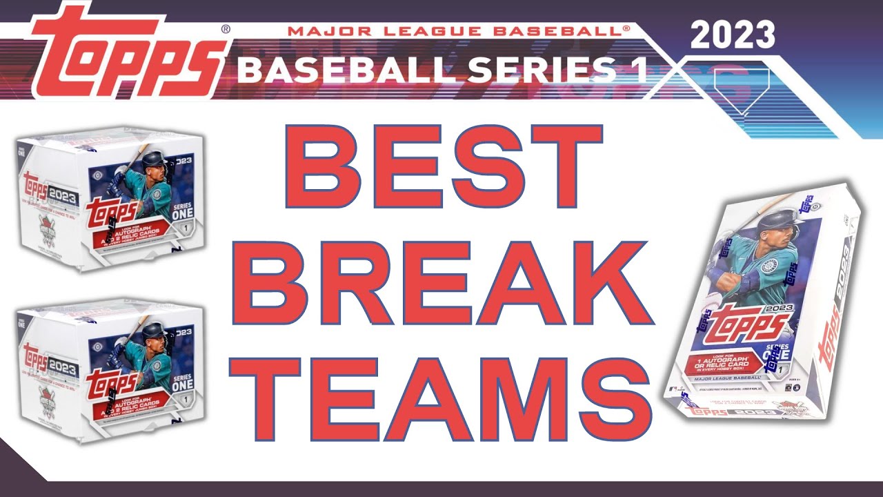 2023 Topps Series 1 Best Break Teams! What Teams Should YOU Buy Into ...