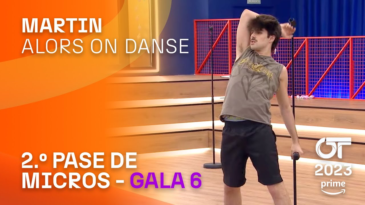 “ALORS ON DANSE” - MARTIN | SEGUNDO PASE DE MICROS GALA 6 | #OT2023 ...
