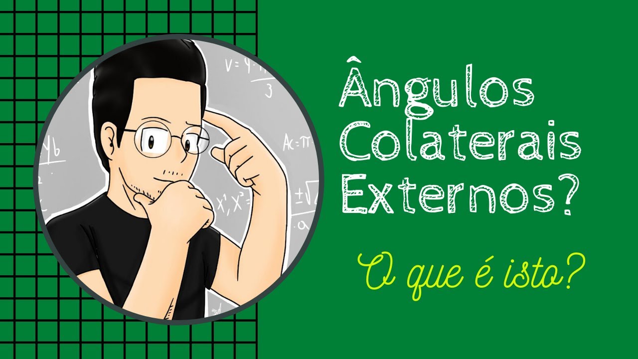 Ângulos Colaterais Externos? O que é isto? - YouTube