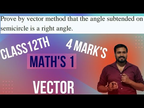 Angel subtend on semicircle 12th Math's 1 | Vector Theorem | IMPORTANT ...