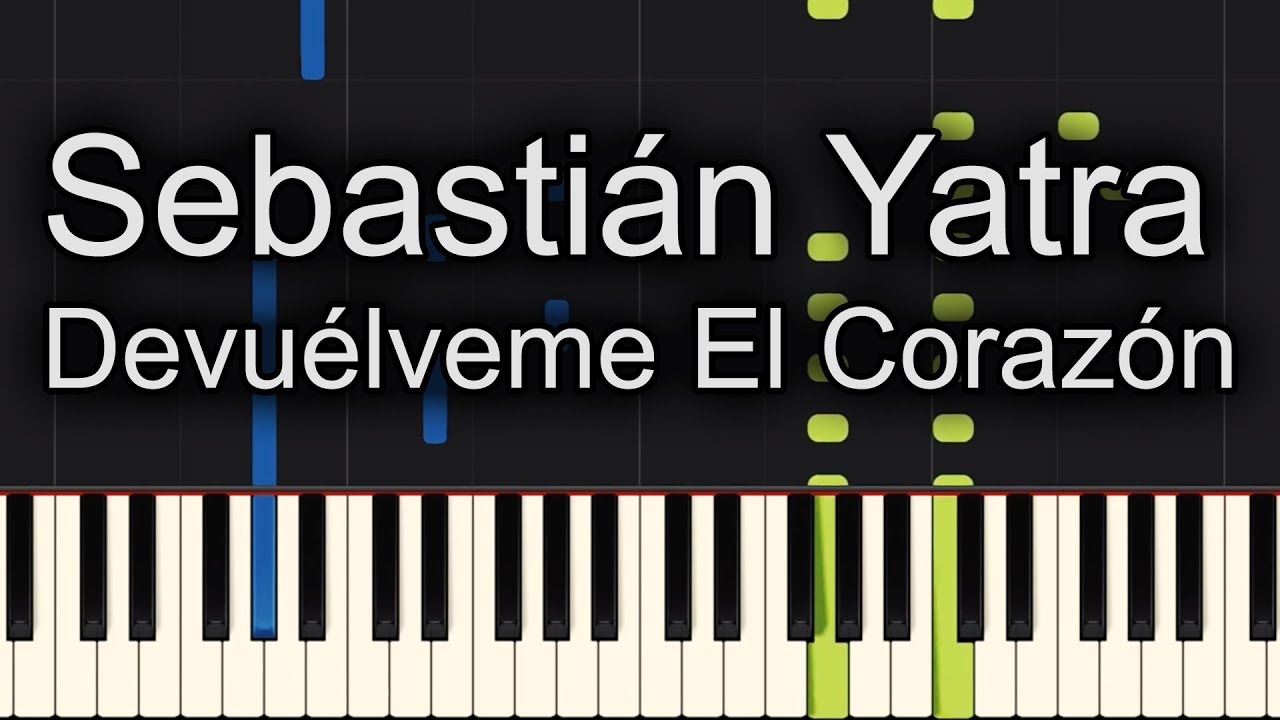 Devuélveme El Corazón Sebastián Yatra Piano Tutorial Synthesia - YouTube