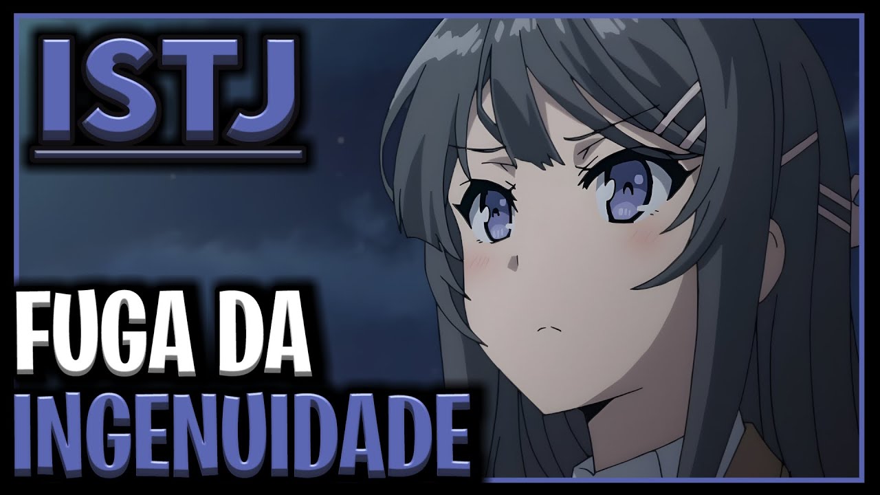 A NATUREZA IMPENETRÁVEL DA MAI (ISTJ) | Tipologia Bunny Girl Senpai - YouTube