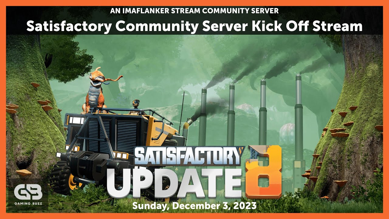 🏭 Satisfactory Sunday: New Server Launch with Update 8 | Gaming.Buzz ...