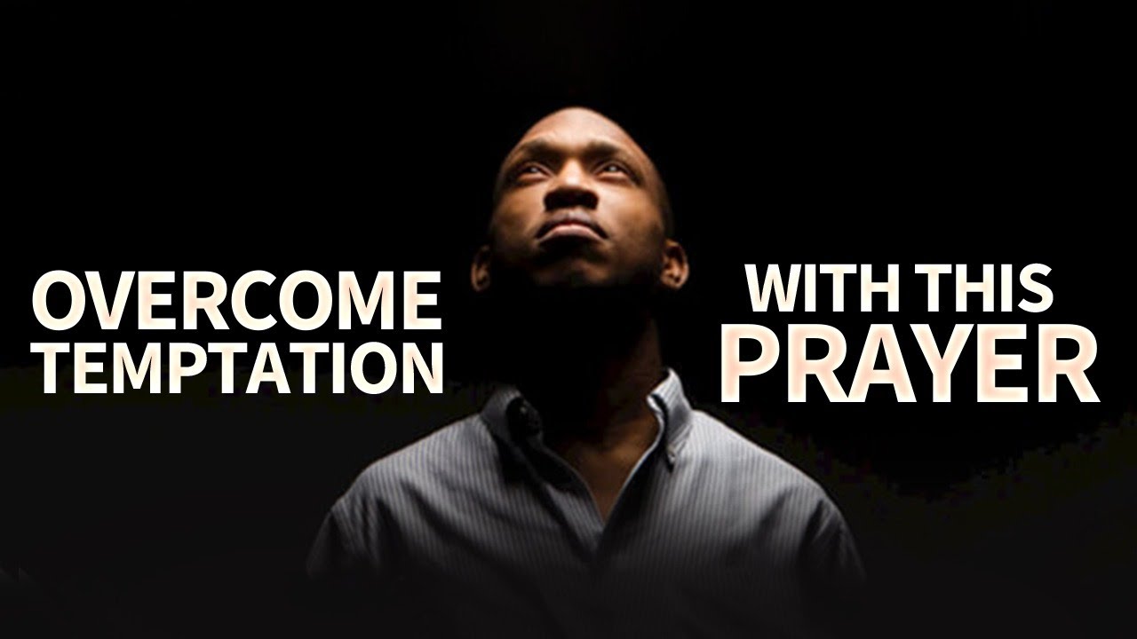 The Best Prayer To Fight Against Temptations - Repeat This Daily To ...