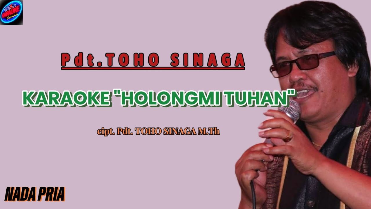 KARAOKE HOLONGMI TUHAN ||Pdt.TOHO SINAGA M.Th|| KARAOKE BATAK ROHANI ...