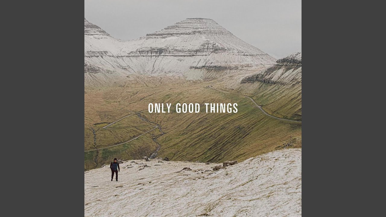 Only Good Things - YouTube