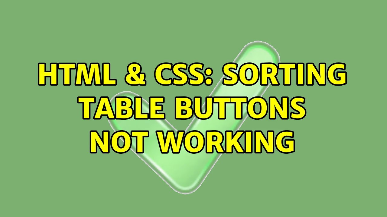 Html And Css Sorting Table Buttons Not Working Youtube 2857