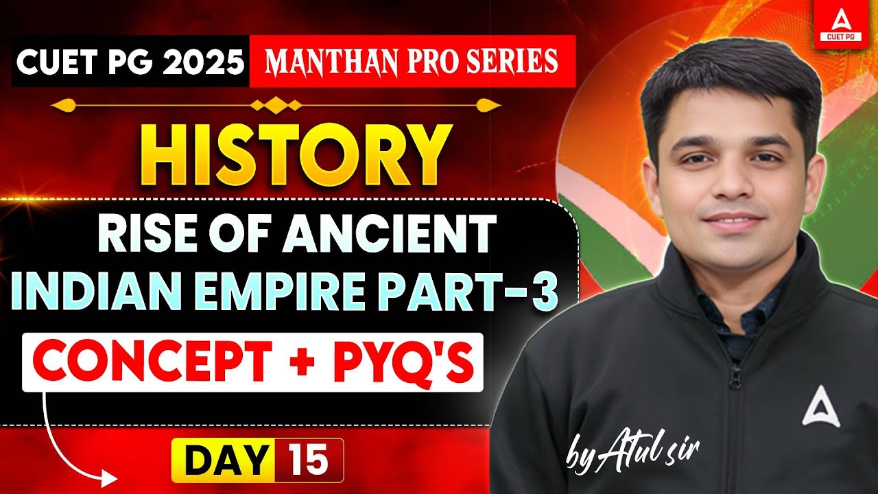 CUET PG History 2025 | Rise of Ancient Indian Empire All Concepts and ...