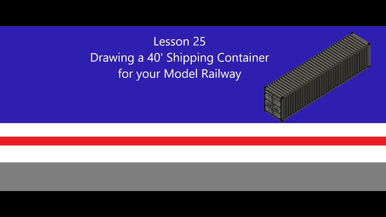 Lesson 25 - Fusion 360 Tutorial Drawing a 40' Shipping Container for ...