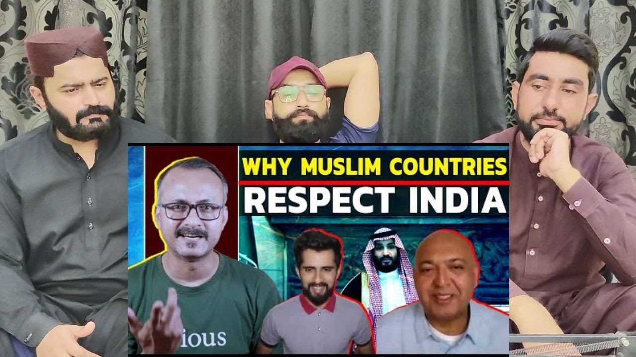 Why Muslim Countries Respect India मुस्लिम देश भारत का सम्मान क्यों कर ...