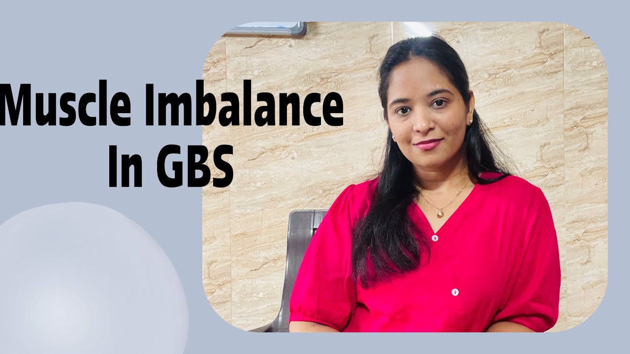 Muscle Imbalance In GBS|| GBS TALKS||Guillain Baree Syndrome # ...