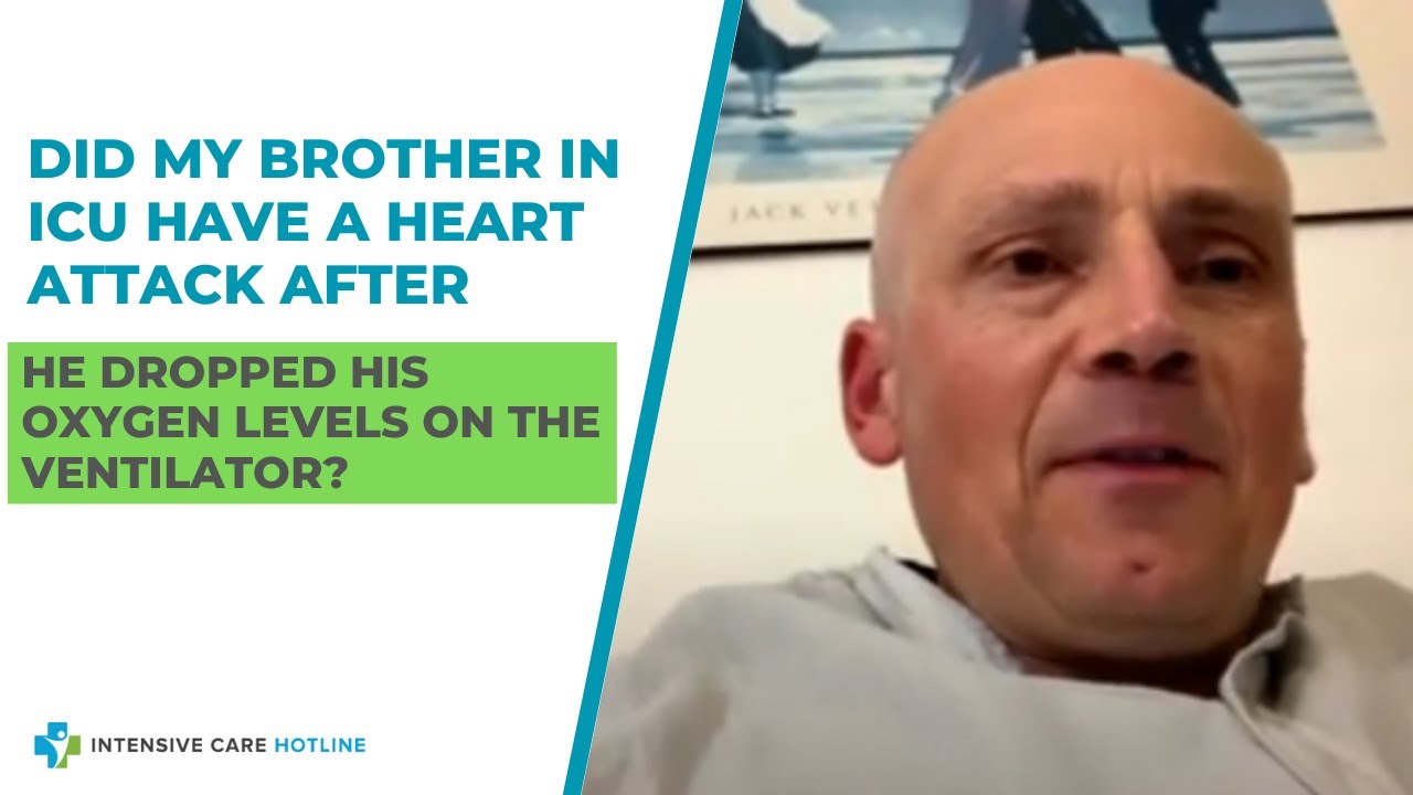 Did My Brother in ICU Have a Heart Attack After he Dropped His Oxygen ...