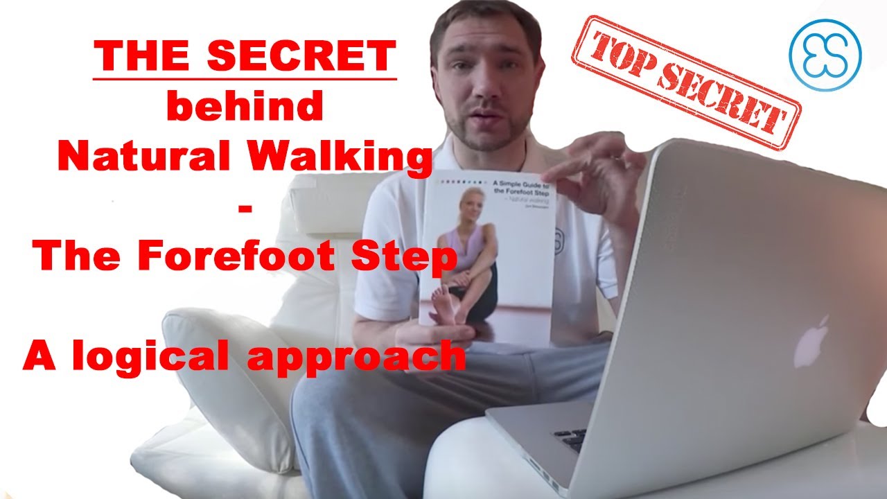 The secret behind natural walking - The forefoot step - full talk - YouTube