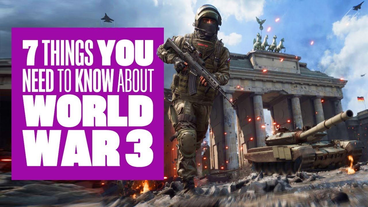 7 Things You Need To Know About World War 3 Gameplay - YouTube