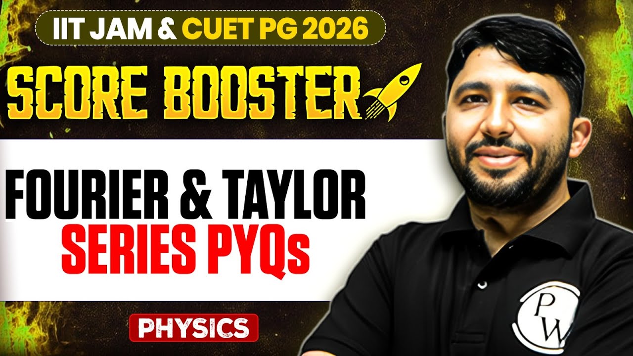 Fourier & Taylor Series PYQs | IIT JAM/CUET PG 2026 | IIT JAM Physics ...