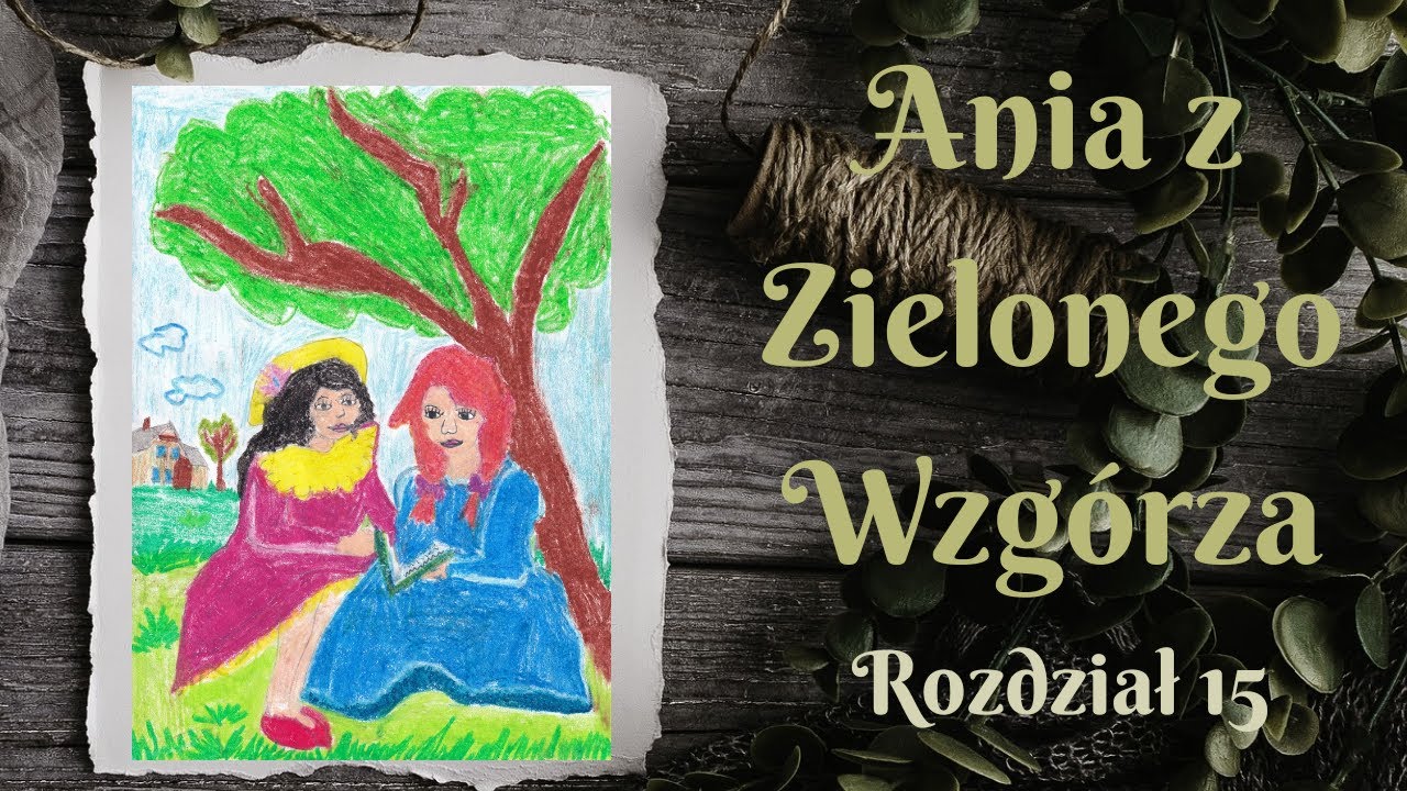 15. Ania z Zielonego Wzgórza - Szkolna burza w szklance wody - YouTube