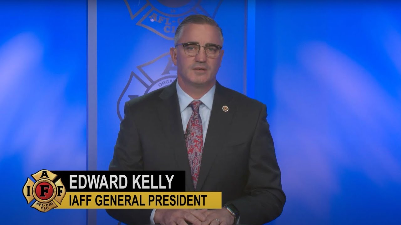 General President Edward Kelly Remarks - IAFF Virtual Legislative ...