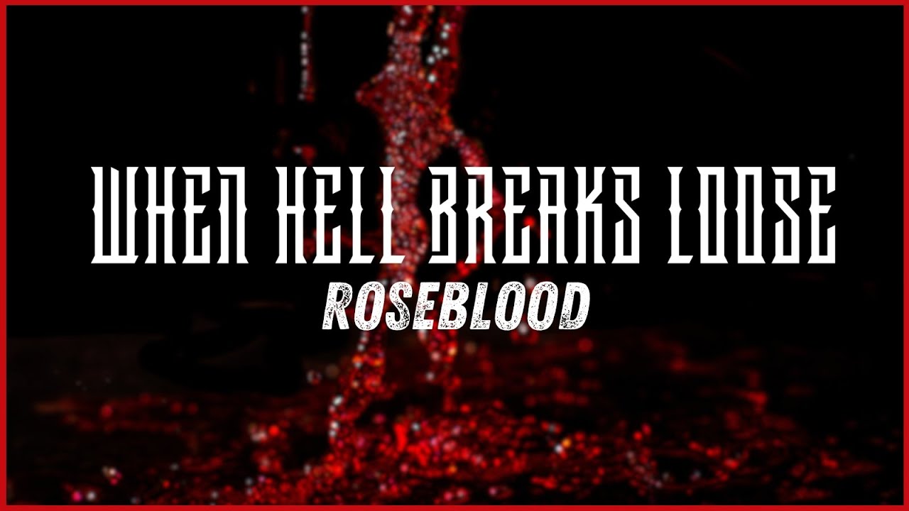 ROSEBLOOD - When Hell Breaks Loose - YouTube