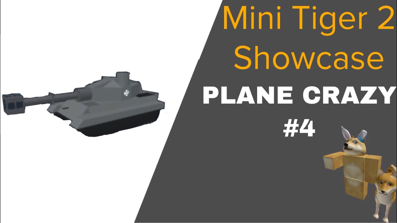 Mini Tiger 2 showcase | Plane Crazy #3 | Doge :3 - YouTube