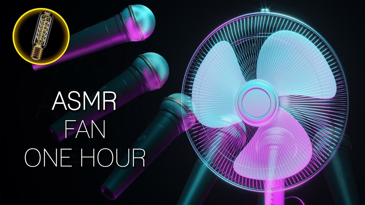Great ASMR * Fan * Вентилятор * АСМР [No Talking * One Hour] - YouTube