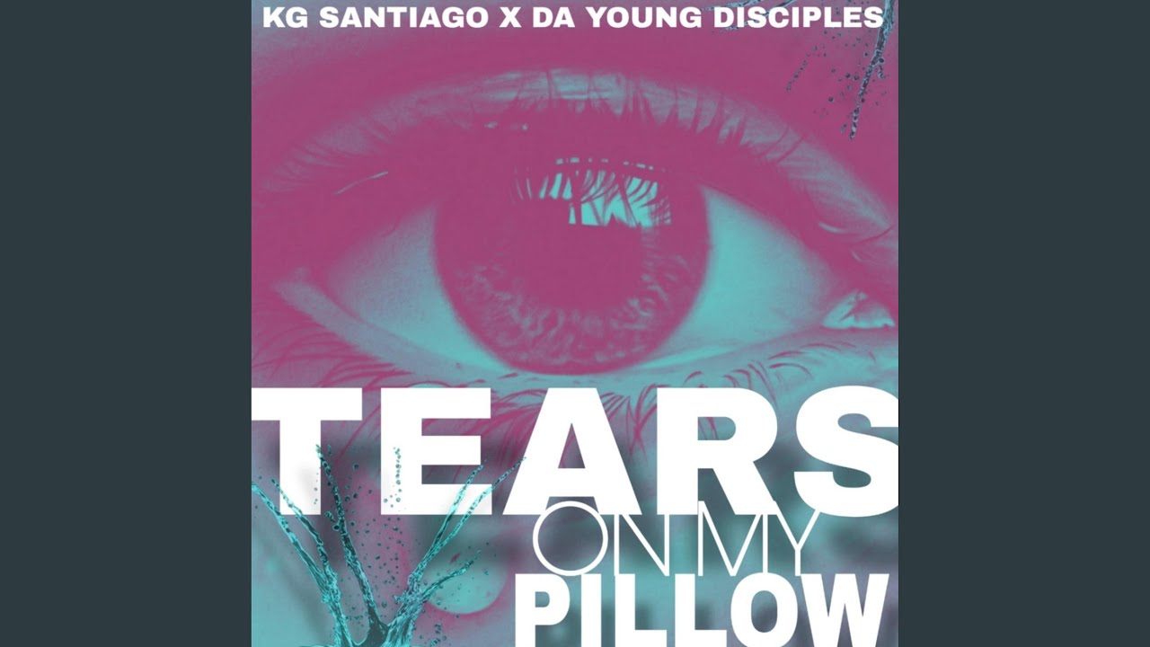 TEARS ON MY PILLOW (feat. Da Young Disciples) - YouTube