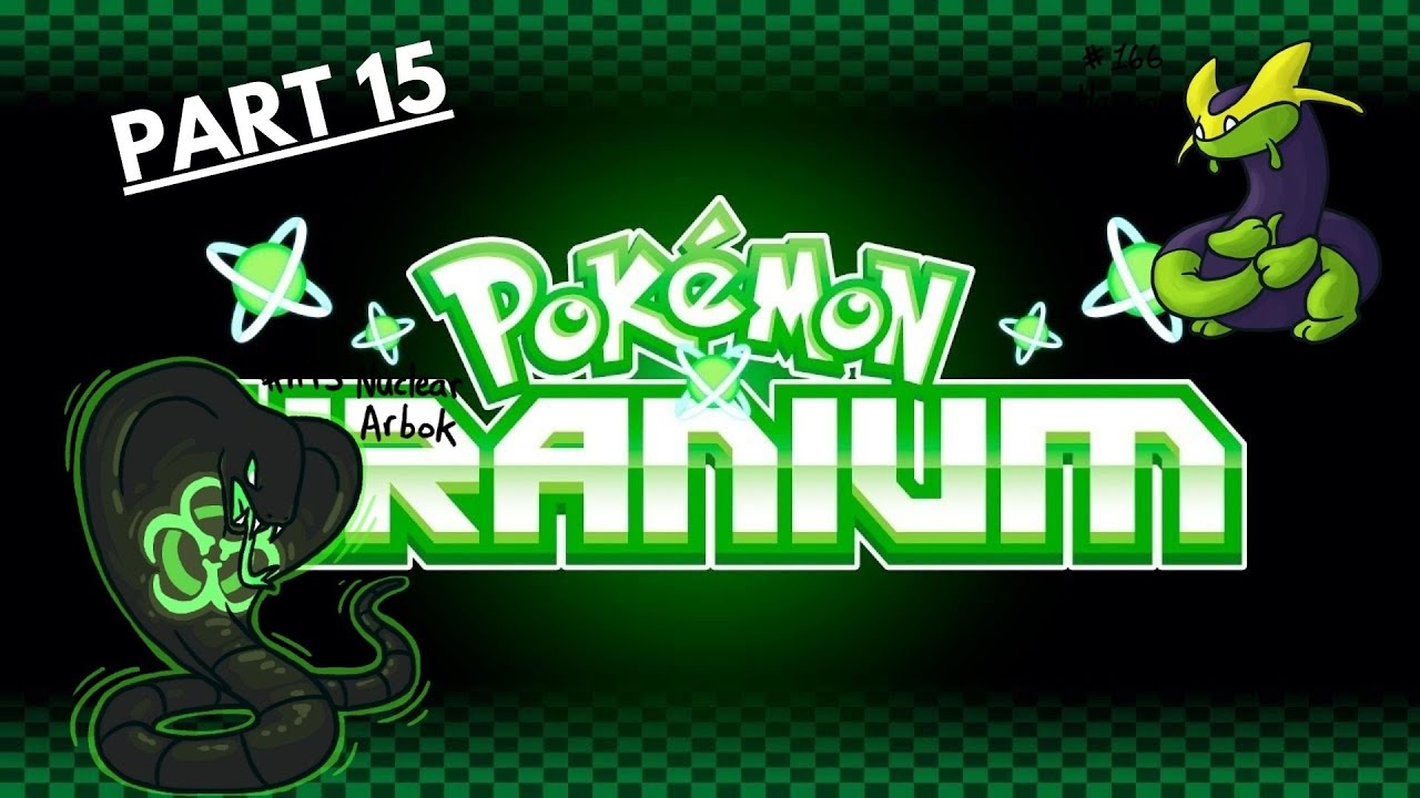 Pokémon Uranium Playthrough Episode 15 - Nuclear Pokémon Outbreak - YouTube