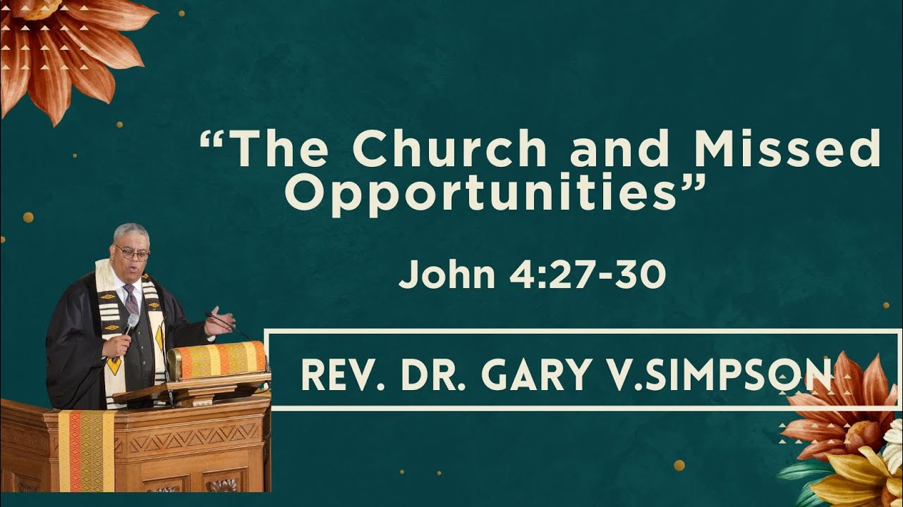 The Church and Missed Opportunities| April 14, 2024 | Rev. Dr. Gary V ...