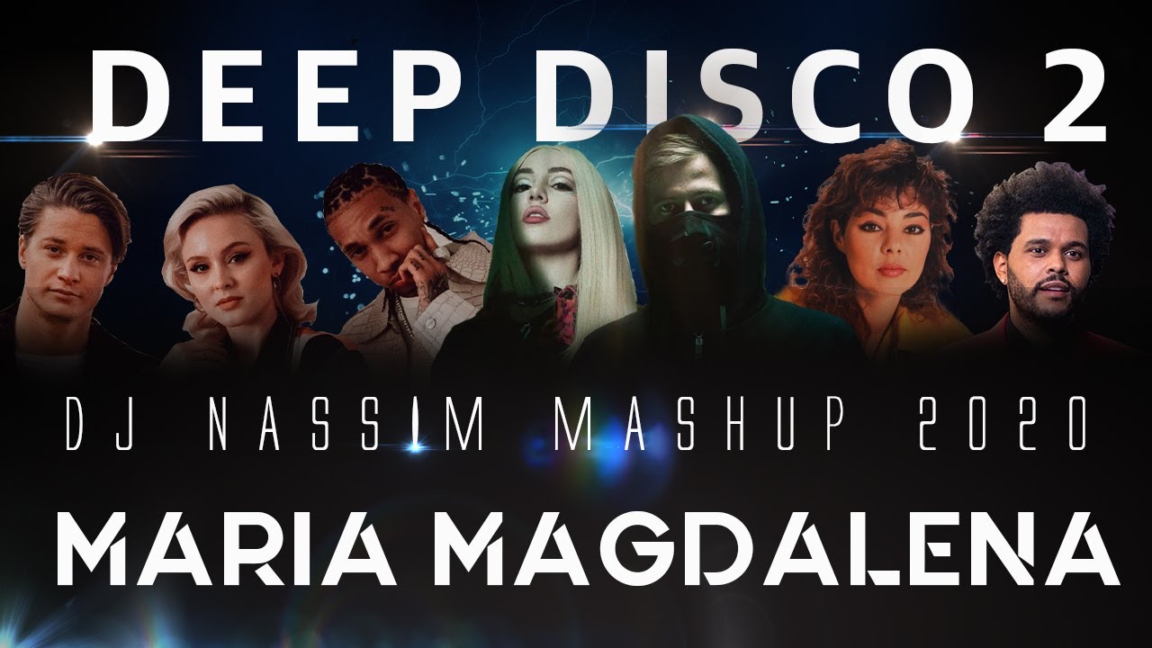DJ Nassim - Maria Magdalena Mashup | Deep Disco 2 Video Mix - YouTube
