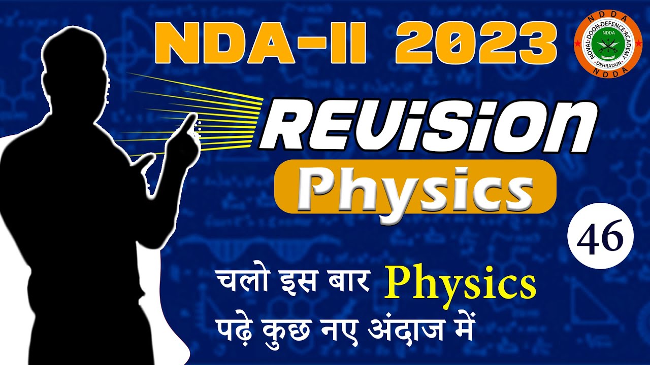 Physics Class-46 for NDA 2 2023 | NDA 2 2023 Online Complete Course 2023 | NDA online Batch ...