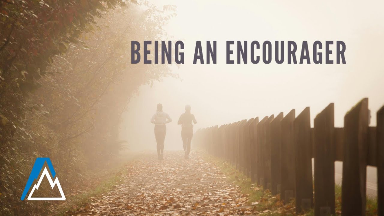 Being An Encourager - YouTube