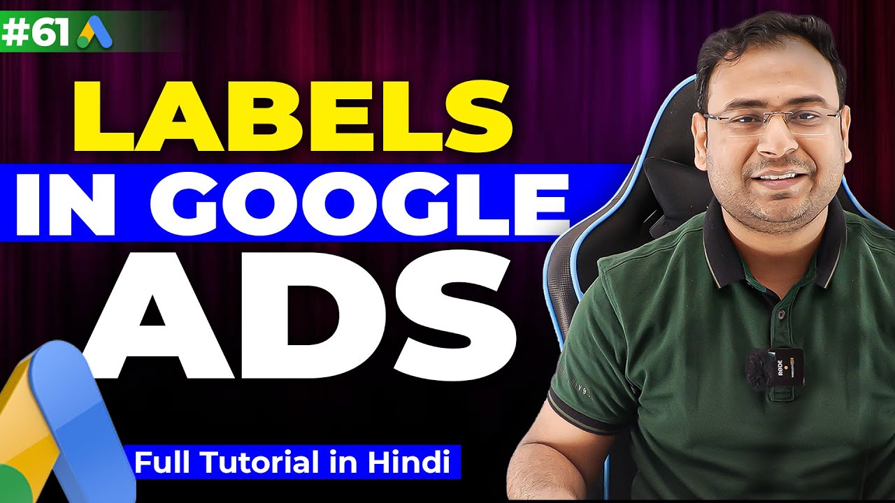 Google Ads Course | Labels in Googel Ads | How to use Labels? | Part#61 ...