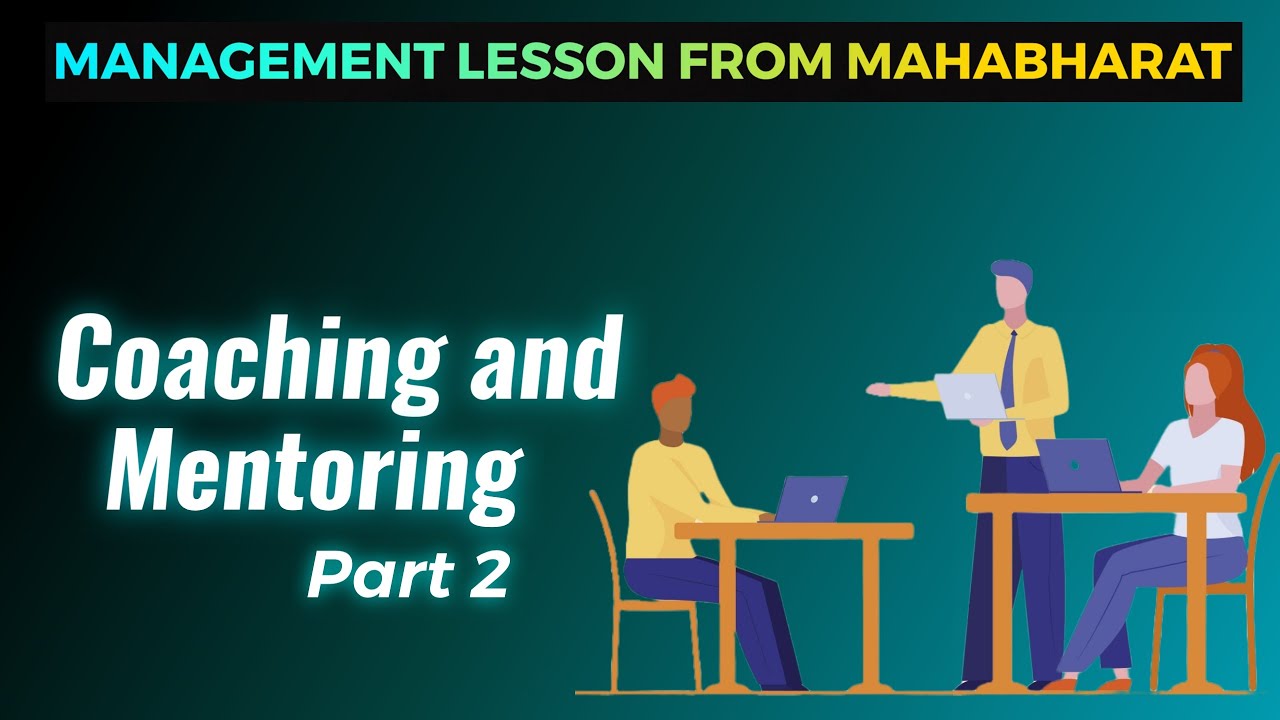 Management Lesson from Mahabharat - Coaching and mentoring - Part 2 ...