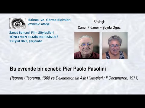 Bu evrende bir ecnebi: Pier Paolo Pasolini - Söyleşi: Caner Fidaner ile Şeyda Oğuz, 13 Eylül 2023