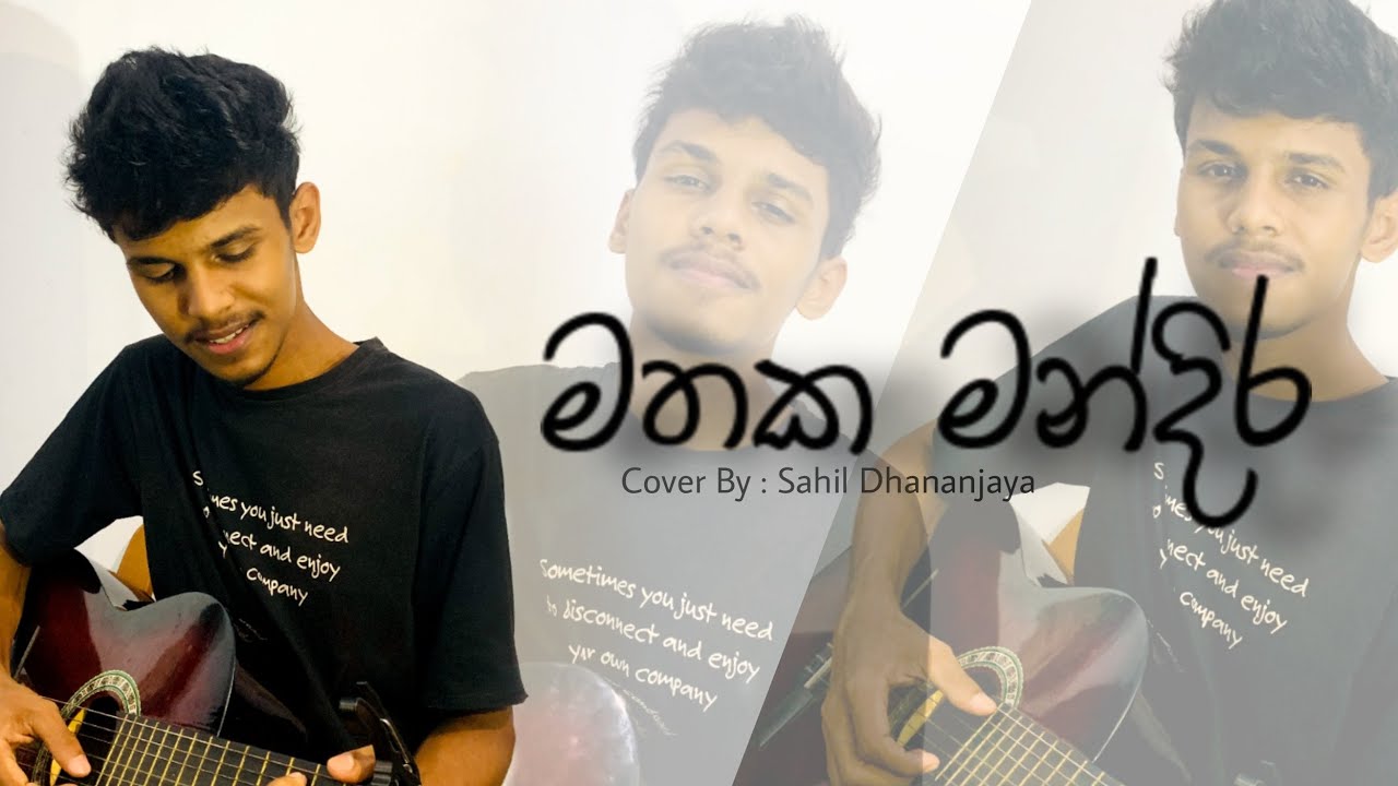 Mathaka Mandira ( මතක මන්දිර ) - Cover by : Sahil Dhananjaya - YouTube