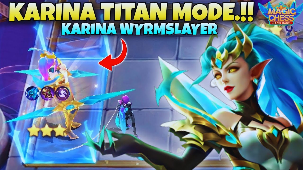 KARINA TITAN MODE - KARINA WYRMSLAYER COMBO MAGIC CHESS 2023 - YouTube