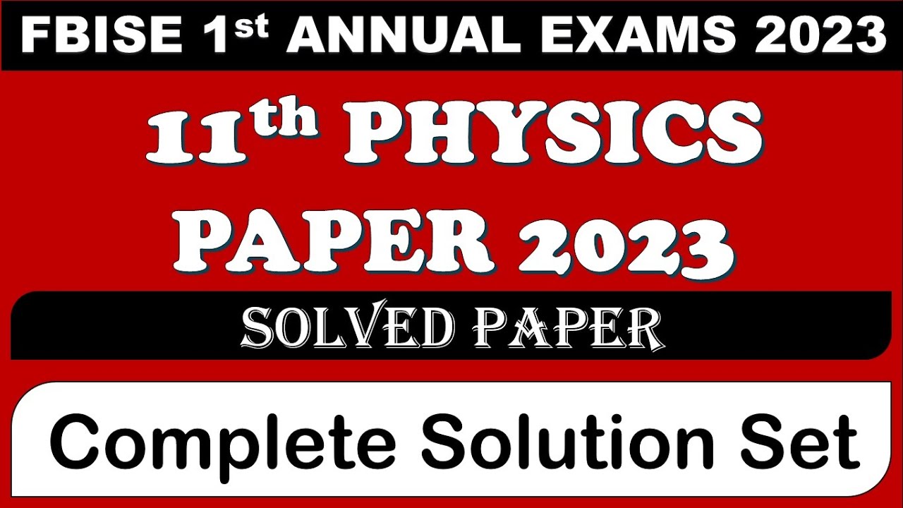 11th Physics Paper 2023 | FBISE 1st Annual Exams 2023 | Solved Past ...