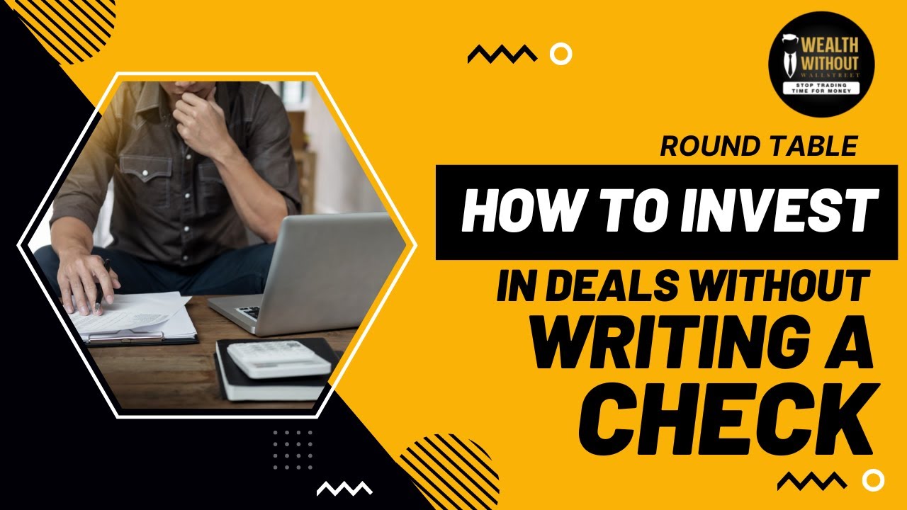 Round Table | How to Invest in Deals Without Writing a Check - YouTube