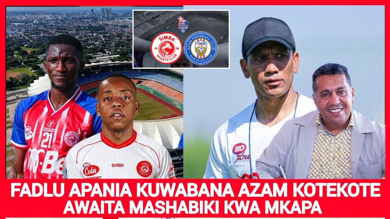 UWEZOOO!!!!!! FADLU APANIA KUWABANA AZAM KOTEKOTE/ AWAITA MASHABIKI KWA ...