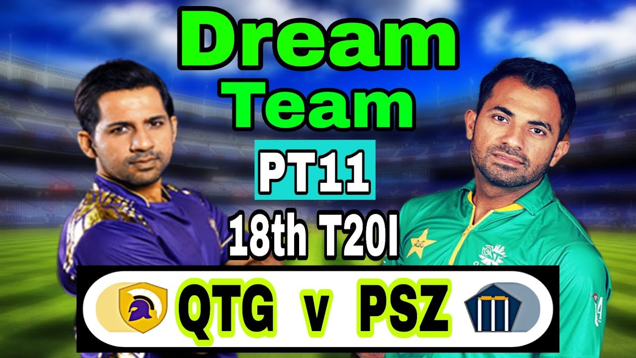 QTG vs PSZ 18th T20I Match Today , Dream 11 Fantasy Team, Prediction ...