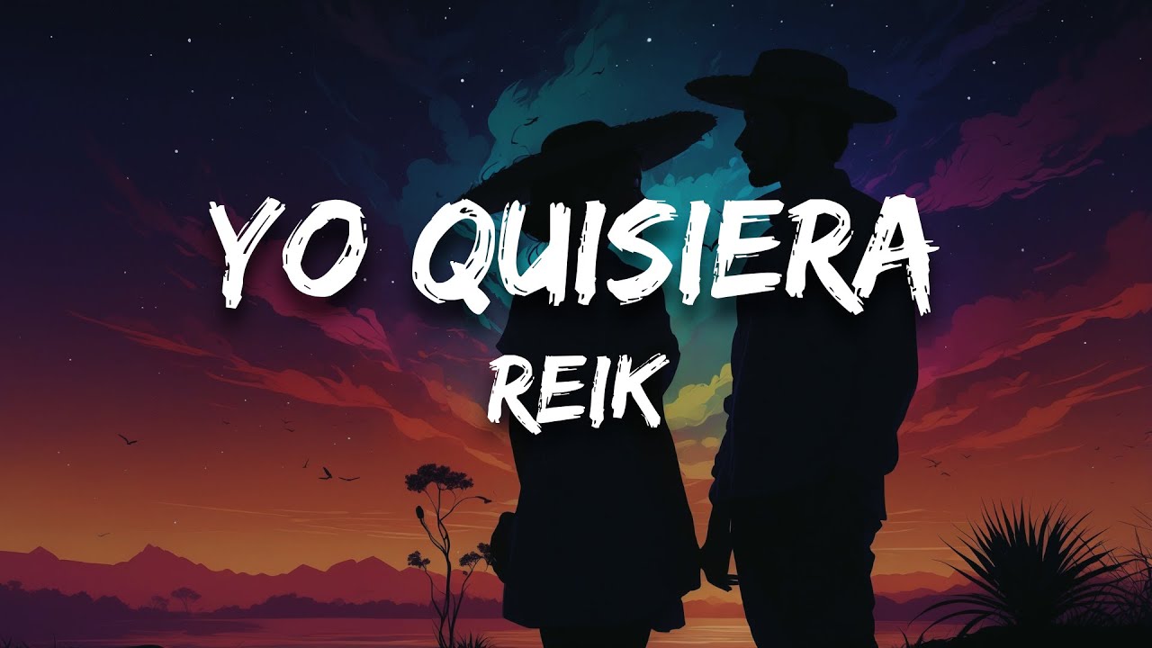 Reik - Yo Quisiera (Letra) - YouTube