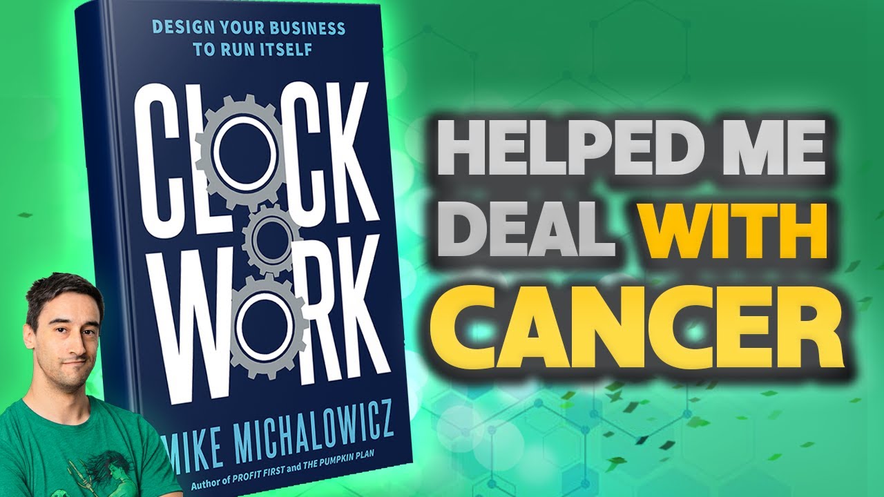 Clockwork and Mike Michalowicz helped me deal with cancer - YouTube