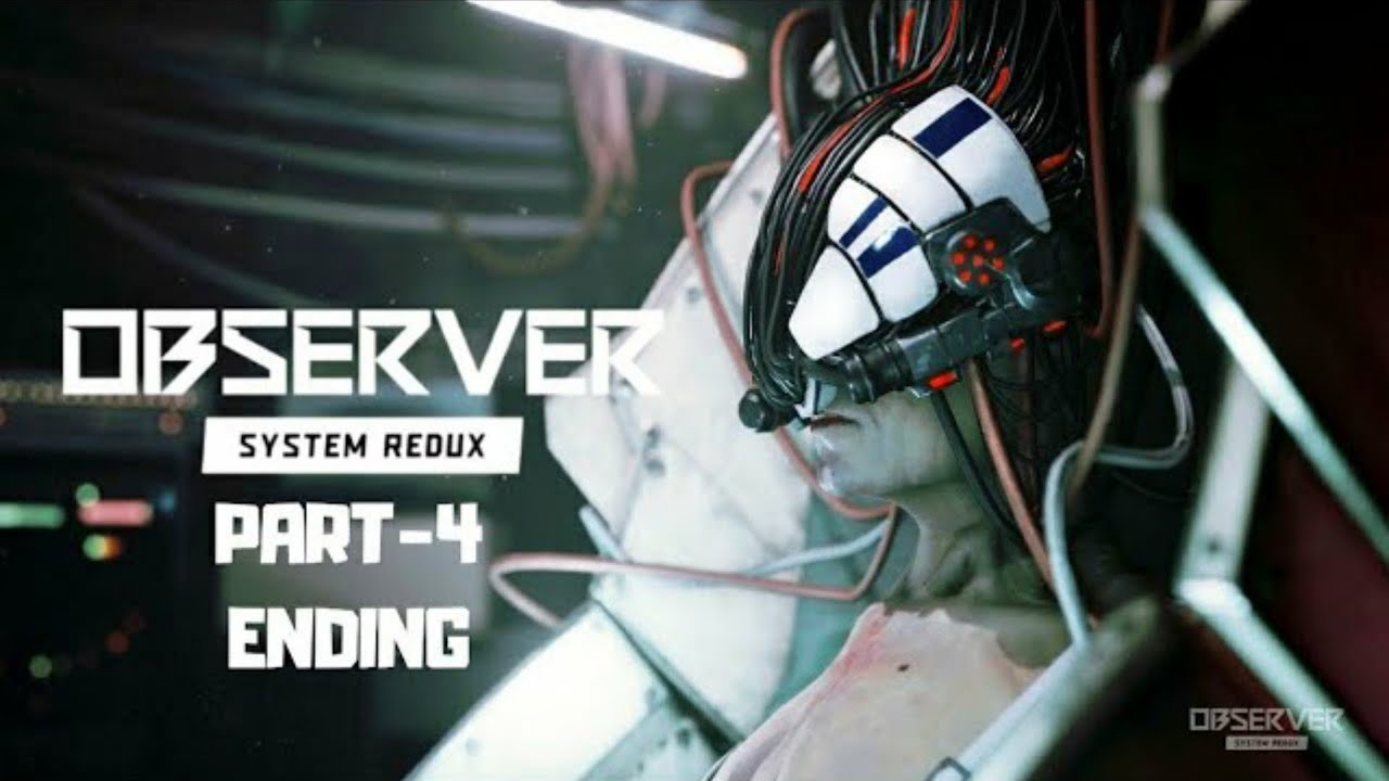 Observer: System Redux Gameplay Walkthrough - PART 4 [ENDING] - YouTube