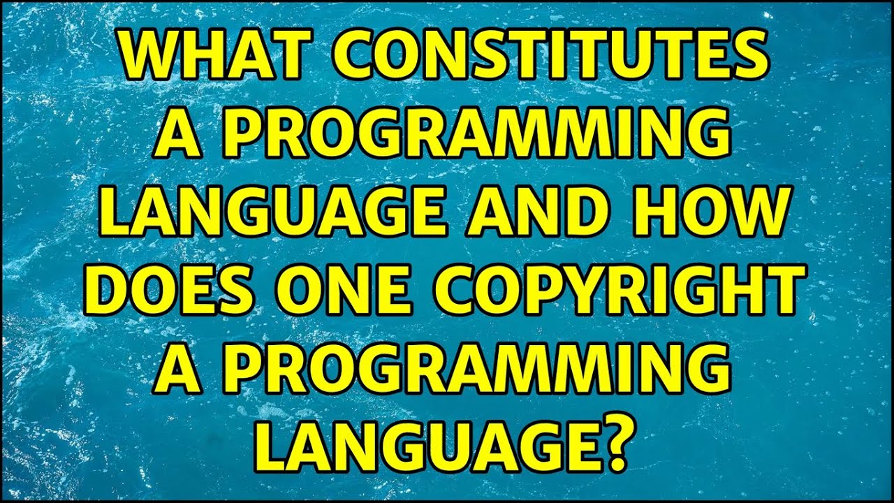 What constitutes a programming language and how does one copyright a ...