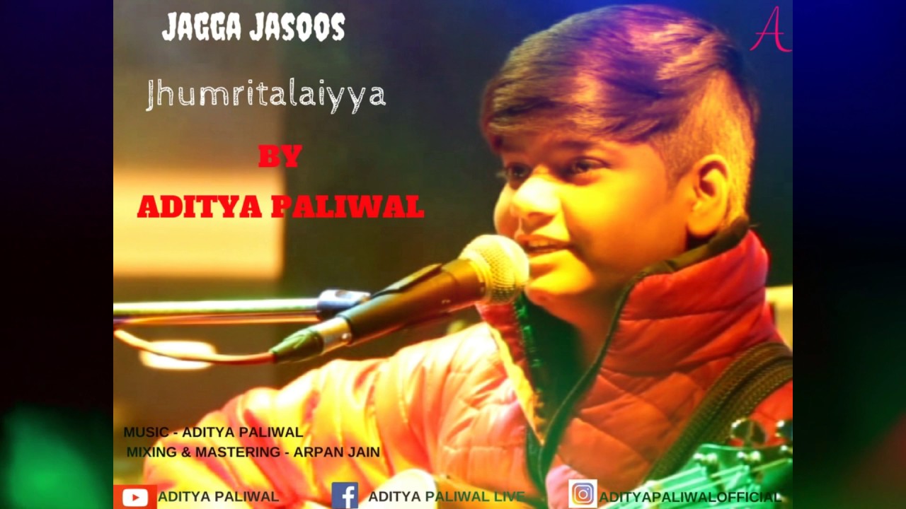 Jagga Jasoos : Jhumritalaiyya Cover Song l Aditya Paliwal | Ranbir ...