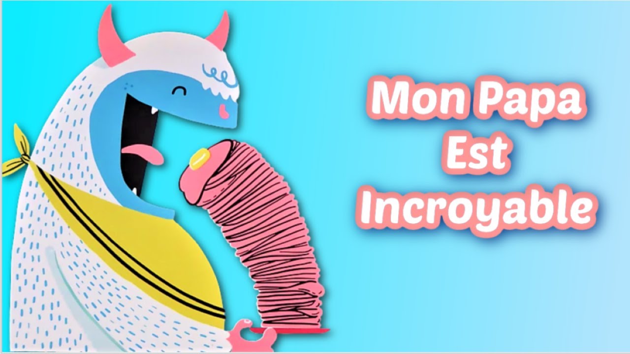 📚 Mon papa est incroyable ⭐ My Dad is amazing in French 🚀 Spécial fête ...